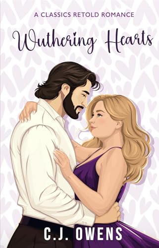 Wuthering Hearts: A Classics Retold Romance by C.J. Owens | Goodreads
