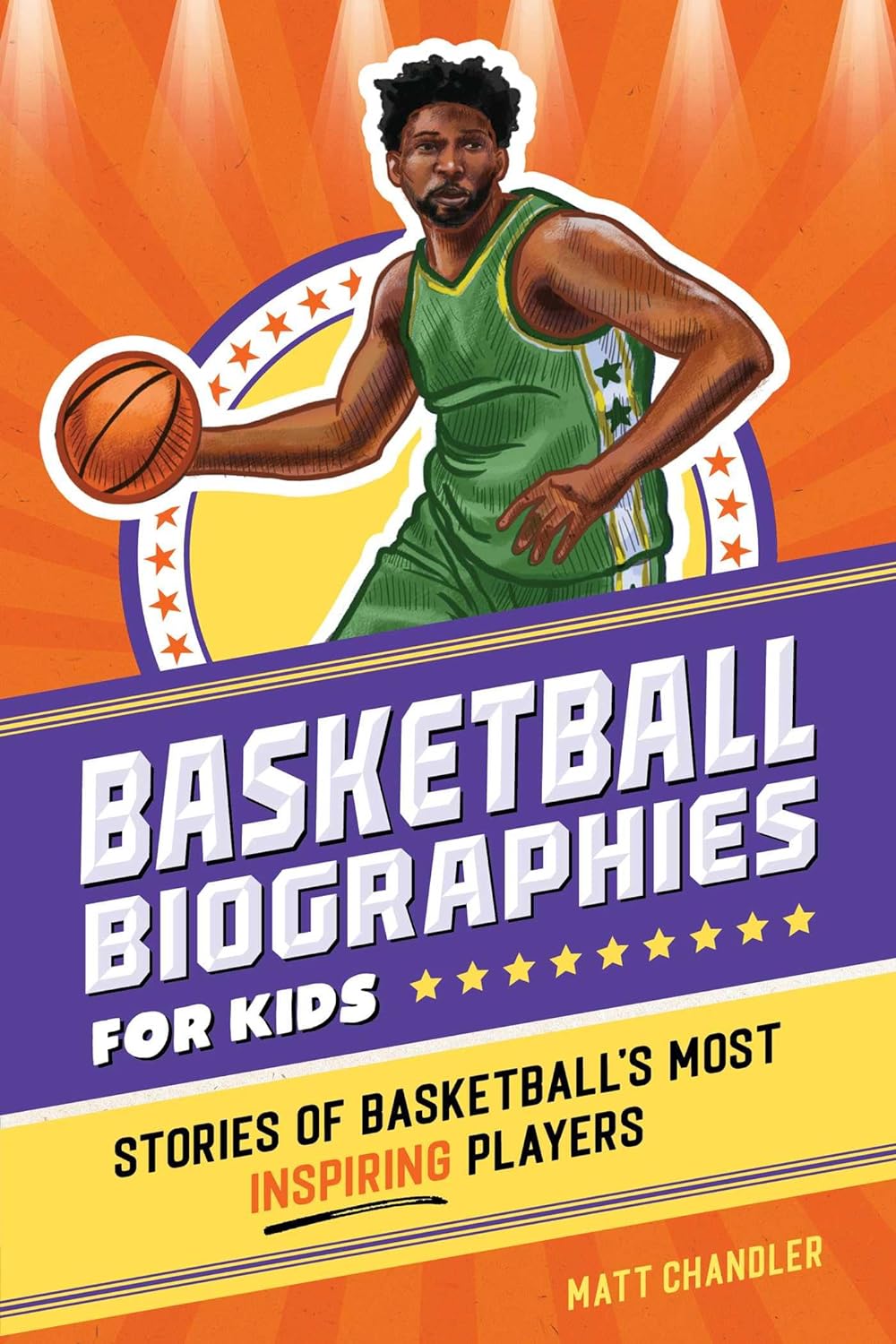 Basketball Biographies for Kids: Stories of Basketball's Most Inspiring ...