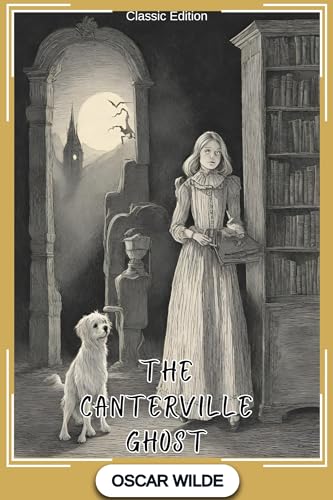 The Canterville Ghost: With Original Classic Illustrations by Oscar ...