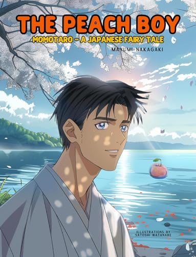 The Peach Boy: Momotaro: A Japanese Fairy Tale (ages 4-8) by Mayumi ...