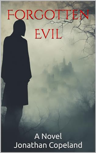 Forgotten Evil by Jonathan Copeland | Goodreads