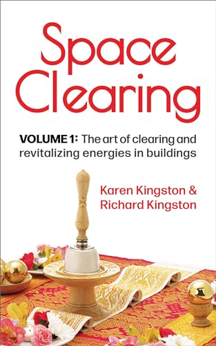 Space Clearing, Volume 1: The art of clearing and revitalizing energies ...