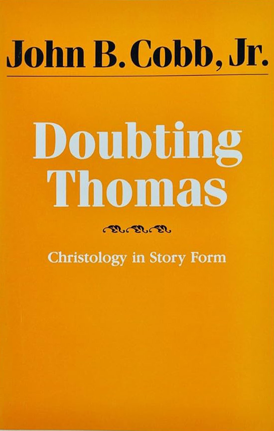 Doubting Thomas: Christology in Story Form by John B. Cobb Jr. | Goodreads