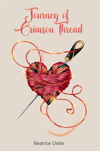 Journey of Crimson Threads by Beatrice Ostlie | Goodreads