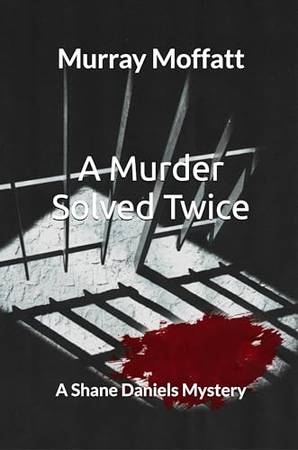 A Murder Solved Twice by Murray Moffatt | Goodreads
