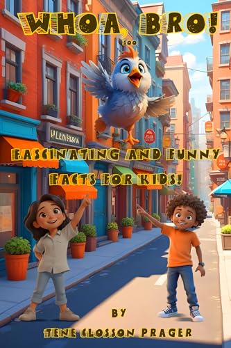 WHOA, BRO!: 500 Fascinating and Fun Facts for Kids by Tené Closson-Prager | Goodreads