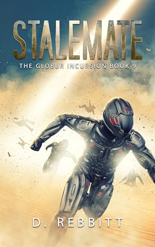 Stalemate: The Globur Incursion Book 9 by D. Rebbitt | Goodreads