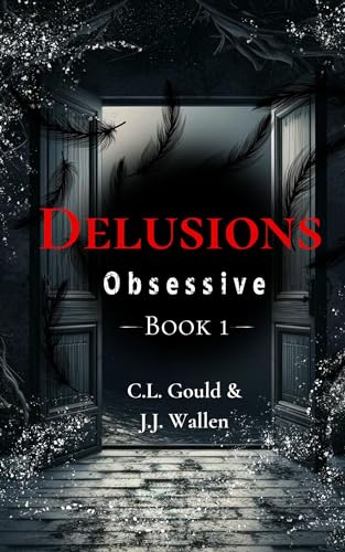 Delusions Obsessive: Book One by C.L. Gould | Goodreads