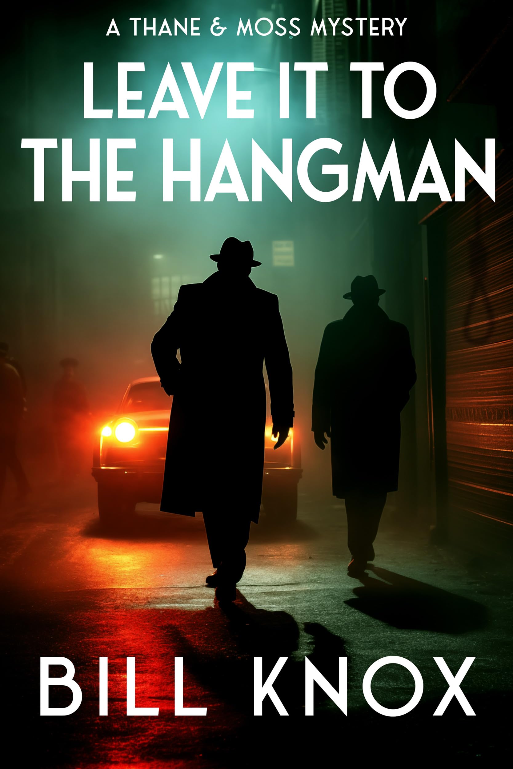 Leave it to the Hangman (Thane & Moss Book 3) by Bill Knox | Goodreads