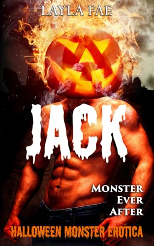 JACK: Halloween Monster Erotica (Monster Ever After) by Layla Fae ...