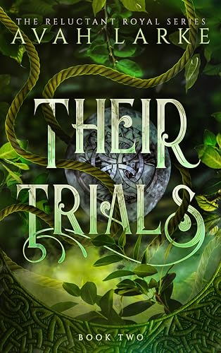Their Trials: The Reluctant Royals Series by Avah Larke | Goodreads