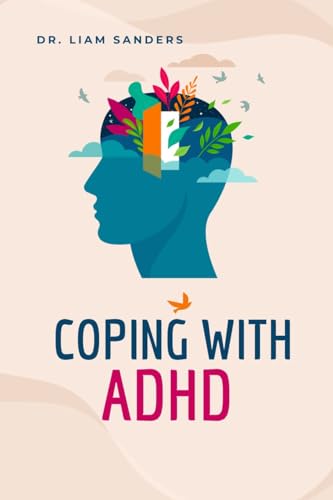 Coping with ADHD: PRACTICAL STRATEGIES FOR STRIVING AT HOME, SCHOOL AND ...