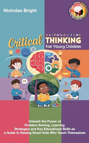 Critical Thinking for Young Children: Unleash the Power of Problem ...