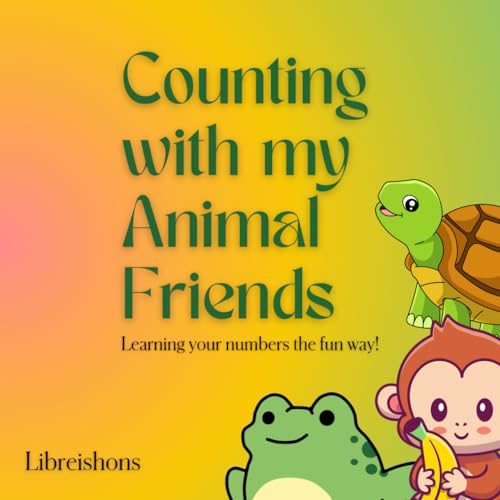Counting with my Animal Friends: Learning your numbers the fun way! by ...