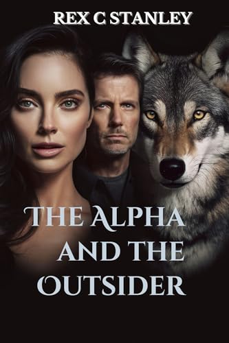 The Alpha and the Outsider : Paranormal Wolf Shifter Omegaverse Reverse ...