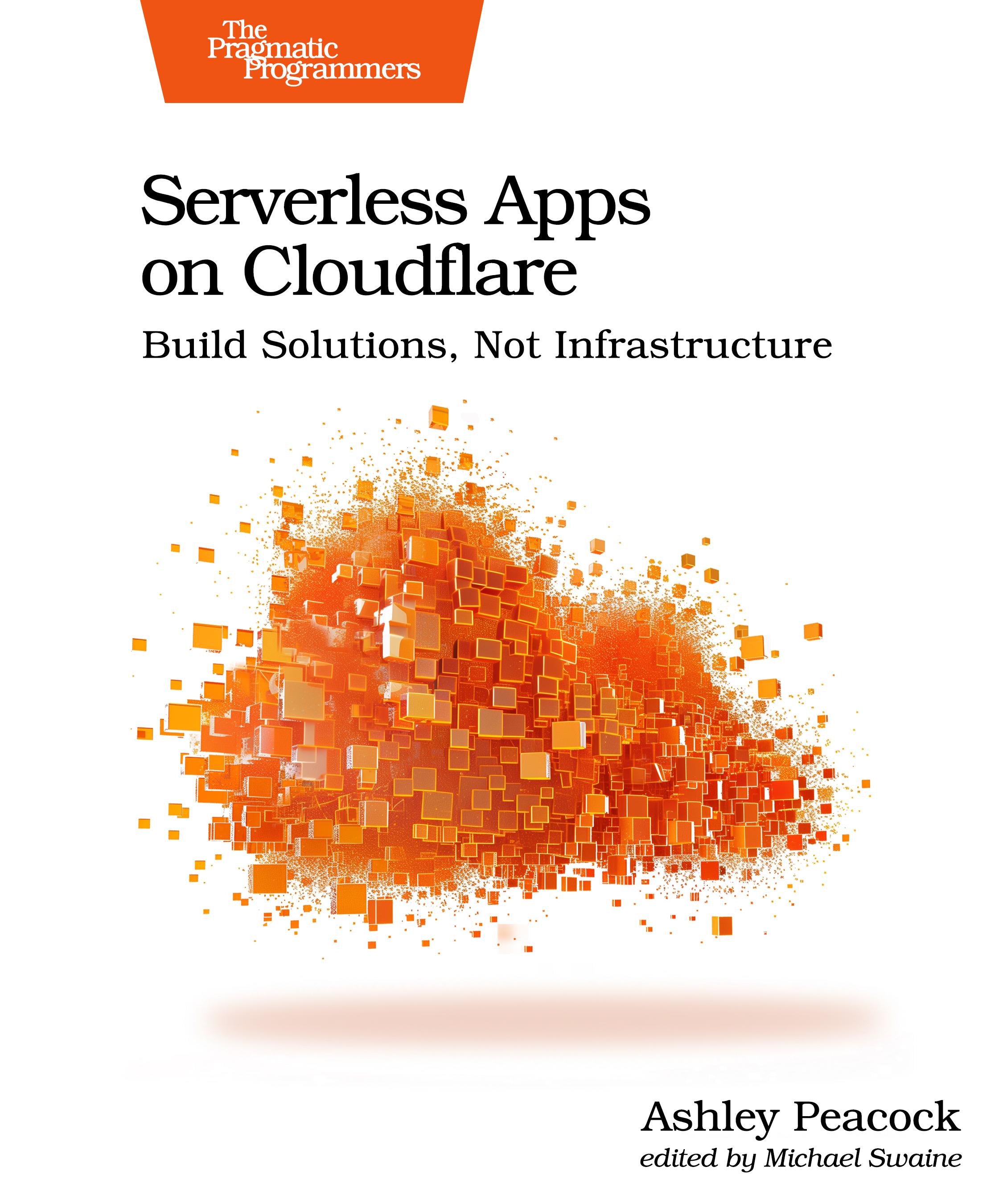 Serverless Apps on Cloudflare by Ashley Peacock | Goodreads