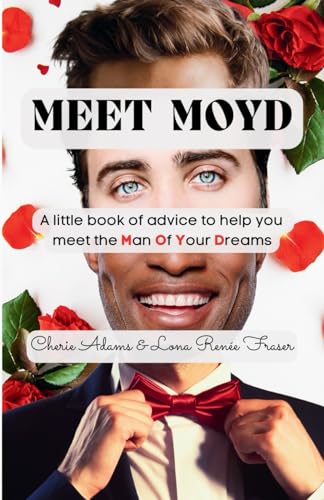 MEET MOYD: A little book of advice to help you meet the Man Of Your ...
