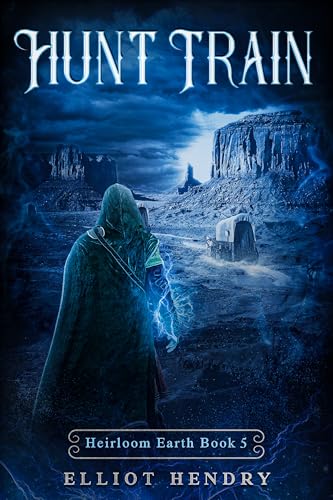 Hunt Train (Heirloom Earth Book 5) by Elliot Hendry | Goodreads