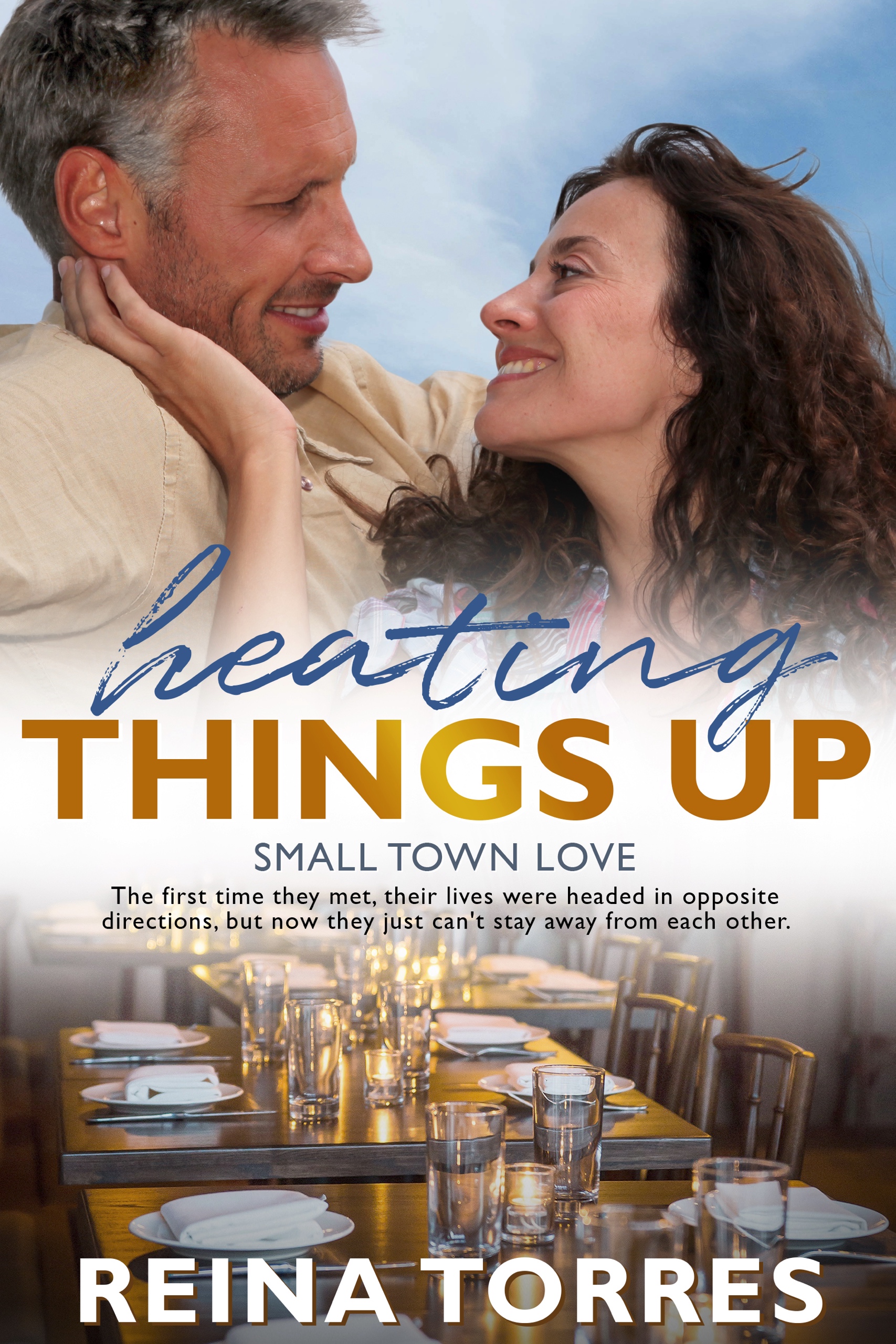 Heating Things Up (Small Town Love Book 5) by Reina Torres | Goodreads
