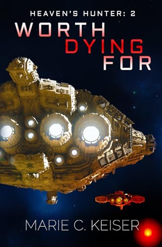Worth Dying For (Heaven's Hunter) by Marie C. Keiser | Goodreads
