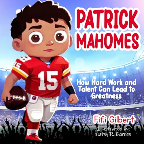 Patrick Mahomes: How Hard Work and Talent Can Lead to Greatness | Gift ...