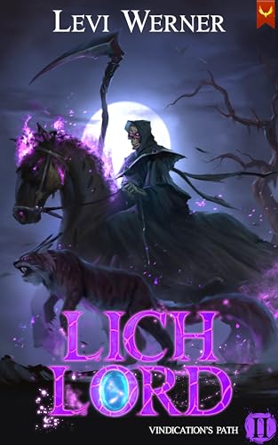 Vindication's Path (Lich Lord #2) by Levi Werner | Goodreads