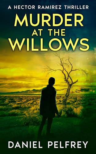Murder at the Willows by Daniel Pelfrey | Goodreads