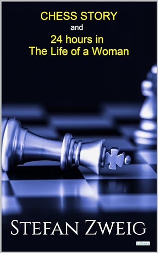 Chess and Twenty-Four Hours in the Life of a Woman: Stefan Zweig by ...