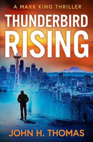 Thunderbird Rising (Maxx King #1) by John H. Thomas | Goodreads