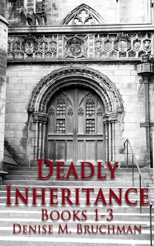 Deadly Inheritance Collection: Books 1-3 by Denise Bruchman | Goodreads