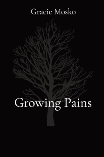 Growing Pains by Gracie Mosko | Goodreads