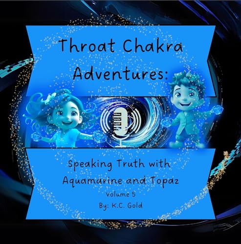 Throat Chakra Adventures: Speaking Truth with Aquamarine and Topaz by K ...