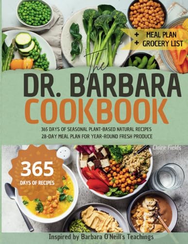 The Dr. Barbara Cookbook: 365 Days of Seasonal Plant-Based Natural ...