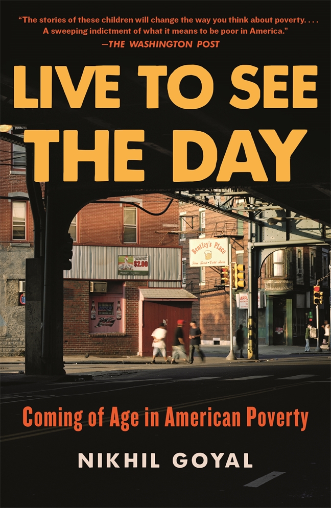 Live to See the Day by Nikhil Goyal | Goodreads