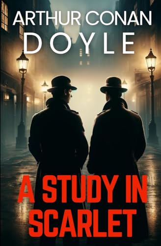 A Study in Scarlet: A Sherlock Holmes Novel by Arthur Conan Doyle ...