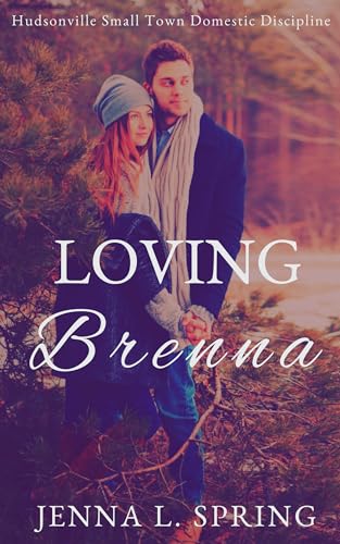 Loving Brenna by Jenna L. Spring | Goodreads