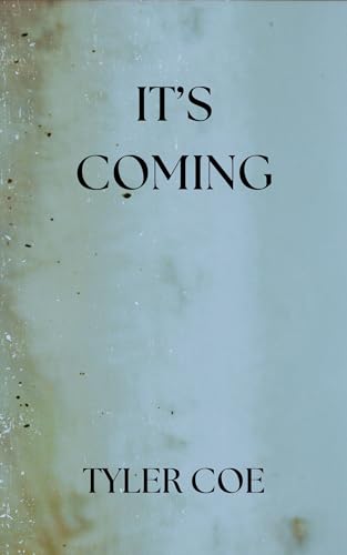 It's Coming by Tyler Coe | Goodreads