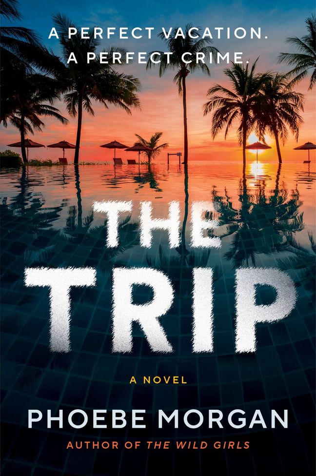 The Trip by Phoebe Morgan | Goodreads