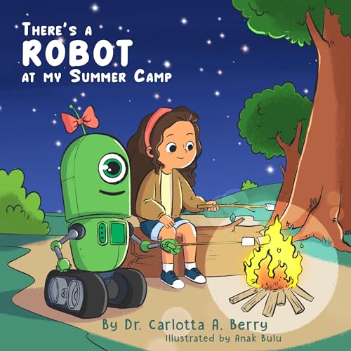 There's a Robot at my Summer Camp by Carlotta A. Berry | Goodreads
