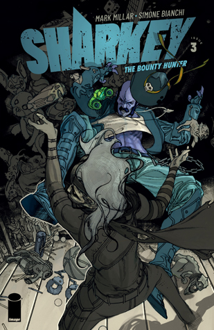 Sharkey The Bounty Hunter #3 by Mark Millar | Goodreads