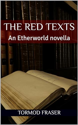 The Red Texts: An Etherworld novella by Tormod Fraser | Goodreads