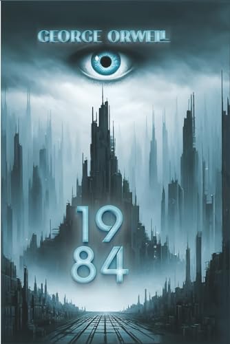 1984: A Dystopian Vision of the Future by George Orwell | Goodreads