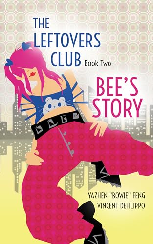 The Leftovers Club: Book Two: Bee's Story by Yazhen "Bowie" Feng ...