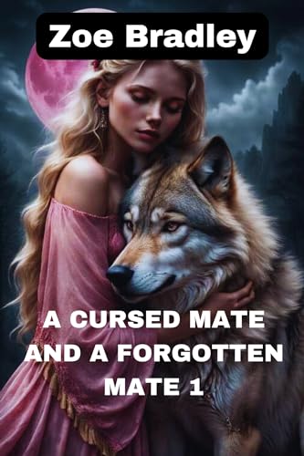 A CURSED MATE AND A FORGOTTEN MATE 1 by Zoe Bradley | Goodreads