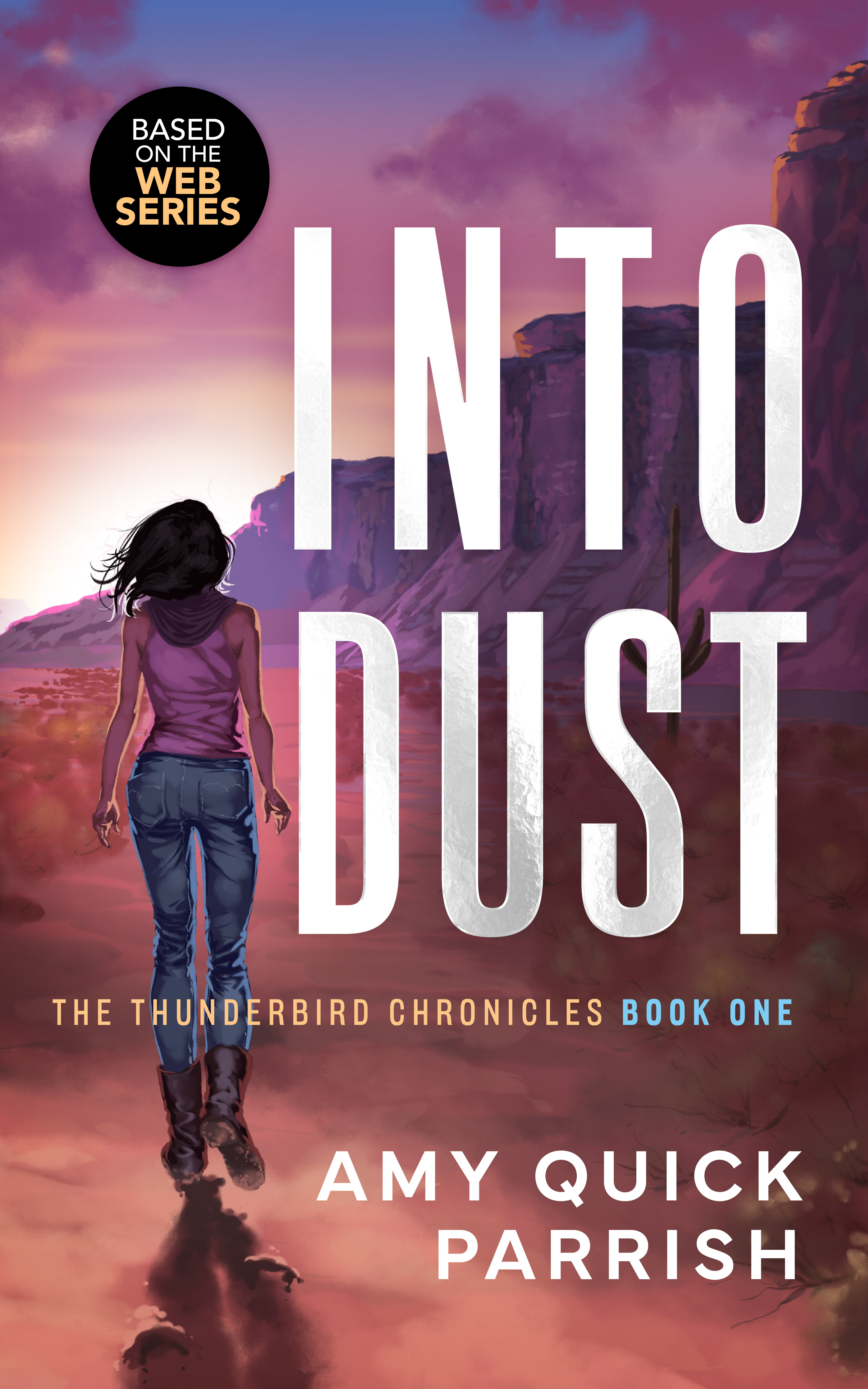 Into Dust (The Thunderbird Chronicles #1) by Amy Quick Parrish | Goodreads