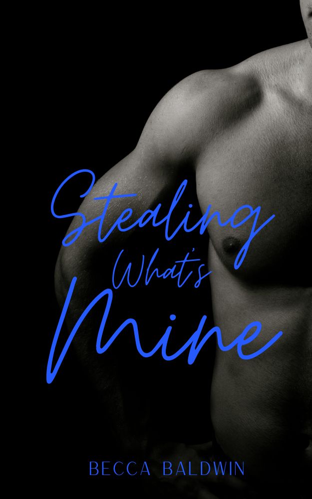 Stealing What's Mine by Becca Baldwin | Goodreads