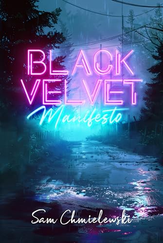 Black Velvet Manifesto by Sam Chmielewski | Goodreads