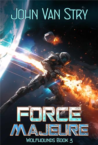 Force Majeure: Wolfhounds - Book Three by John Van Stry | Goodreads