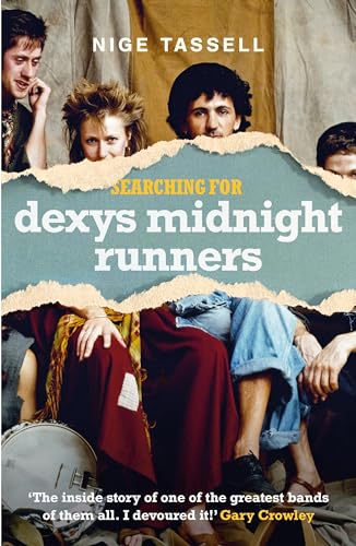 Searching for Dexys Midnight Runners by Nige Tassell | Goodreads