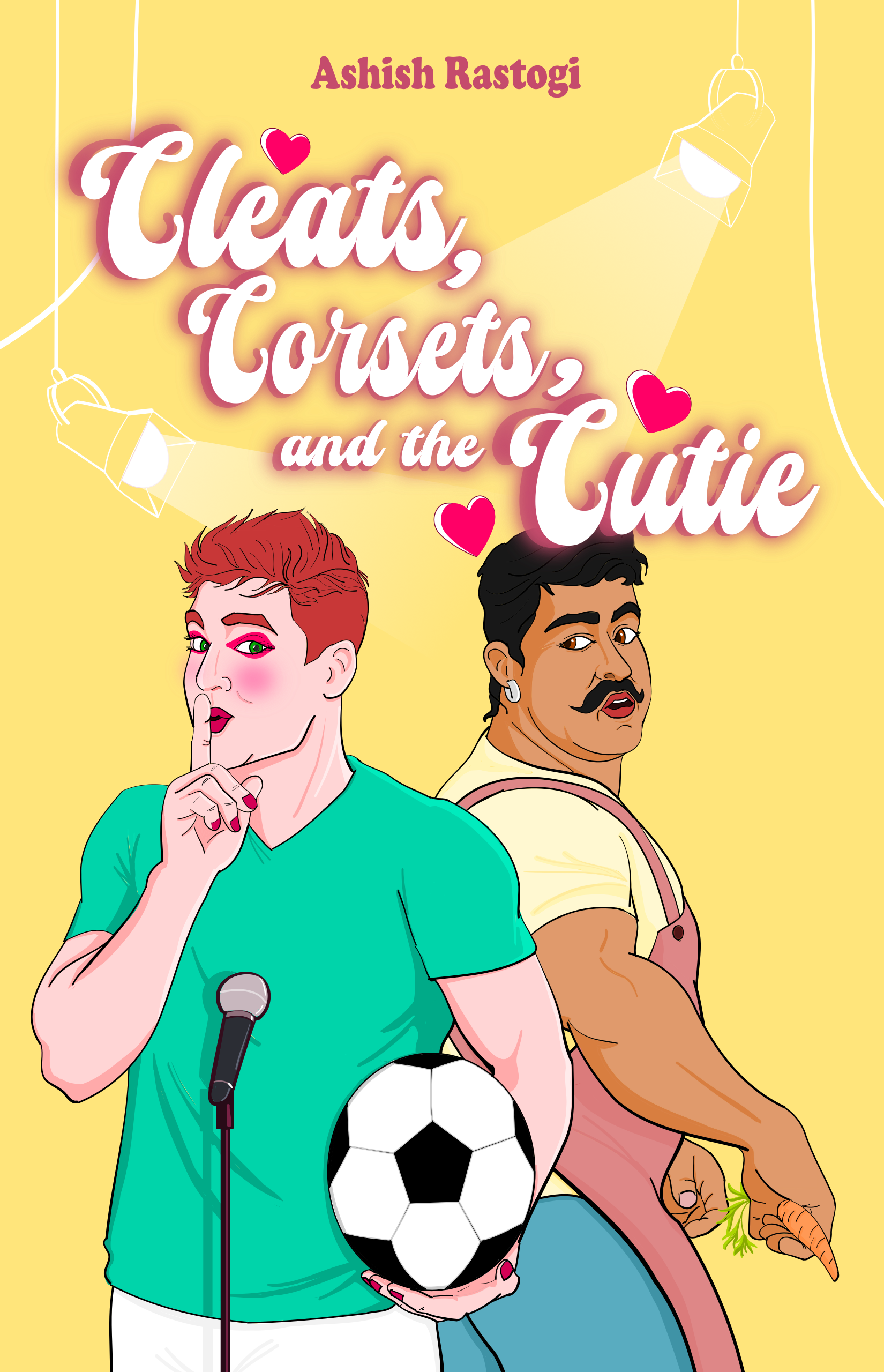 Cleats, Corsets, and the Cutie by Ashish Rastogi | Goodreads